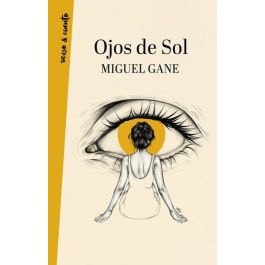 Libro Ojos De Sol 9789877352818 Gane Miguel Librerías Crisol